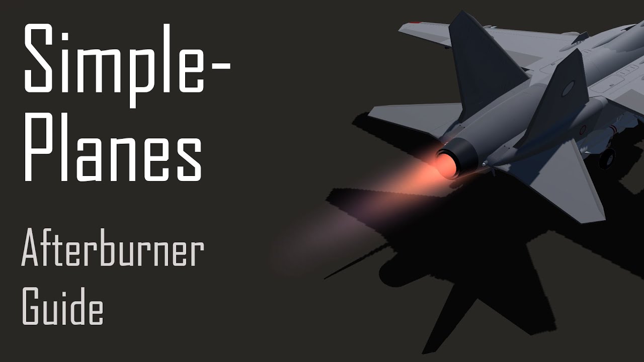 SimplePlanes Easy Afterburner Tutorial