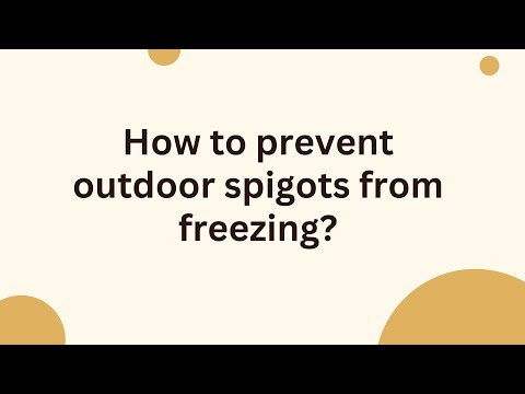 How to prevent outdoor spigots from freezing?
