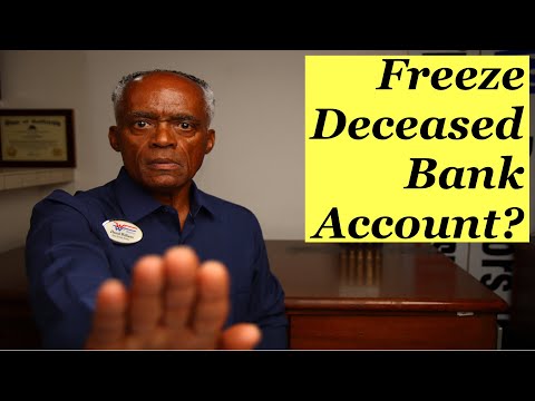 What is a Deceased Bank Account? Why Banks Freeze Deceased's Accounts?