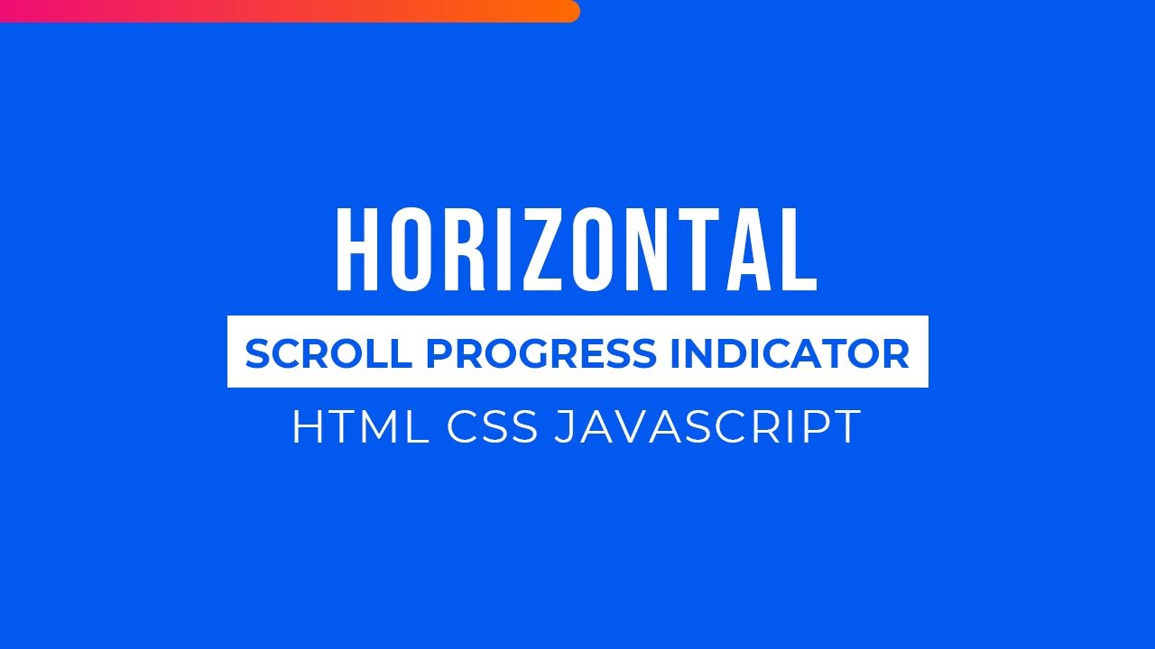 Horizontal Page Scroll Progress Indicator using HTML CSS JavaScript