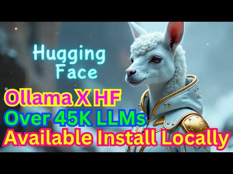 Ollama New Update Able To Download Over 45K Hugging Face Language Models Locally