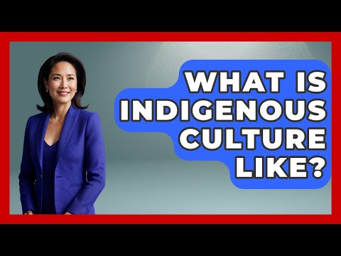 What Is Indigenous Culture Like? - Your Civil Rights Guide