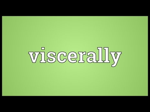 Viscerally Meaning