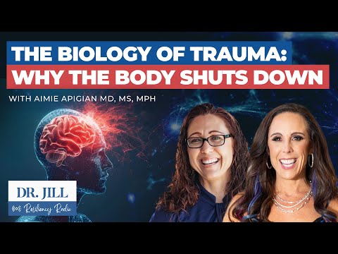 263: Resiliency Radio with Dr. Jill: The Biology of Trauma: Why The Body Shuts Down w/ Dr. Aimie
