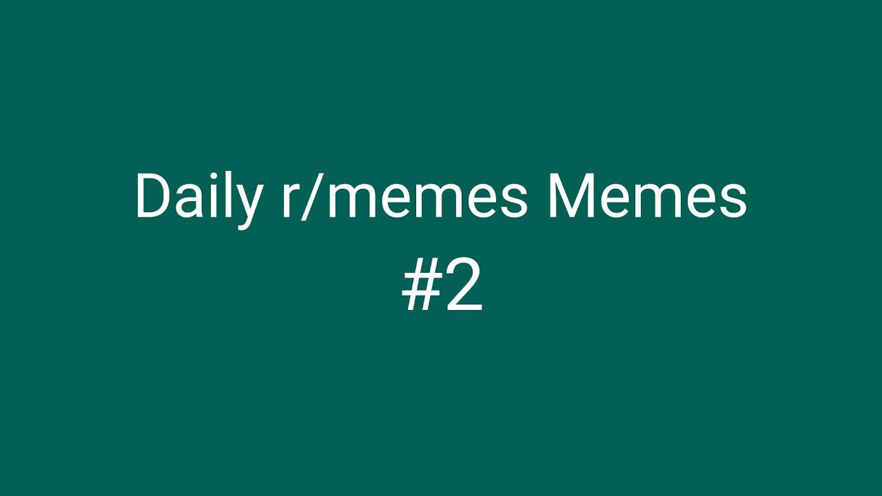 Daily r/memes Memes #2