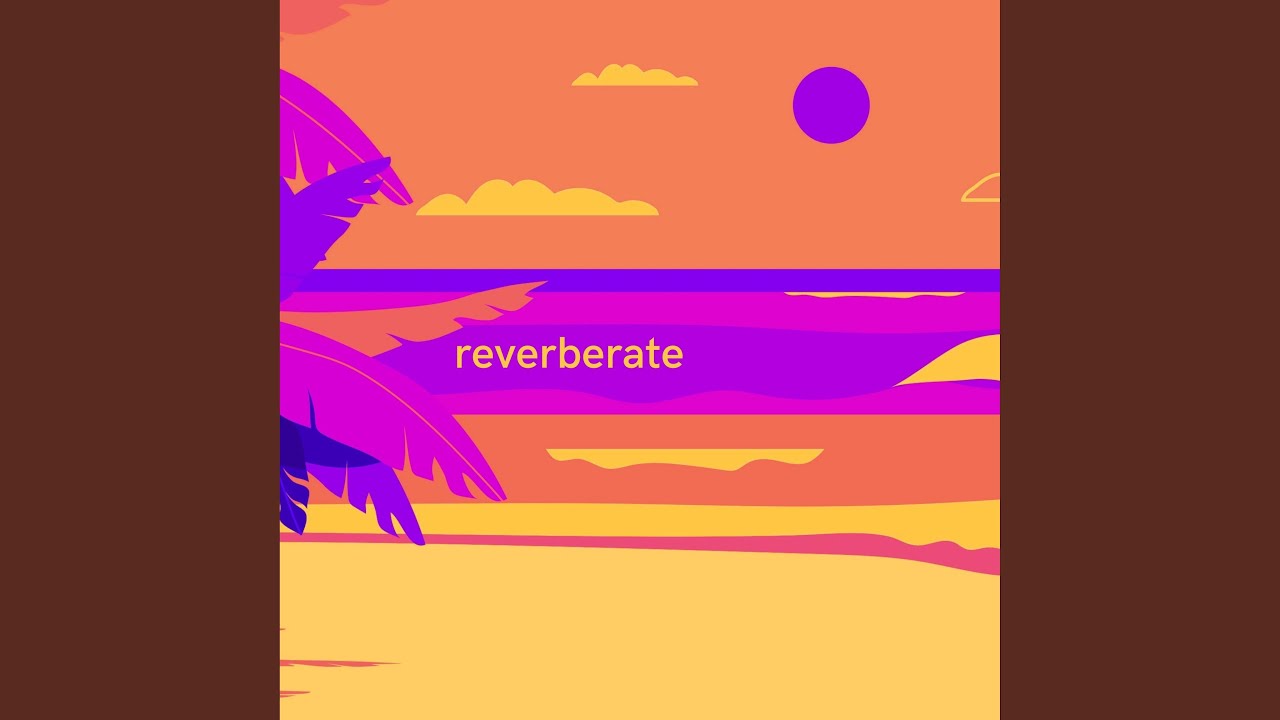reverberate