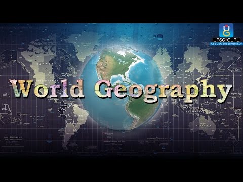 Introduction and Scope of World Geography Video Lecture - UPSC