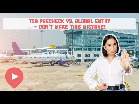 TSA PreCheck vs. Global Entry - Don't Make This Mistake!