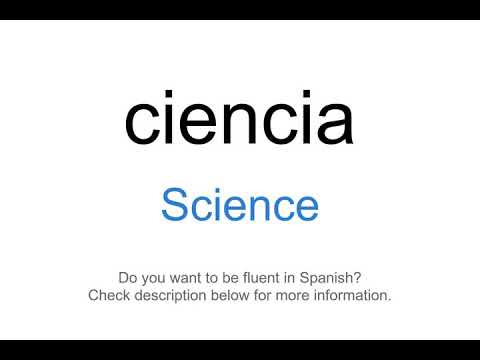How to say "Science" in Spanish | ciencia