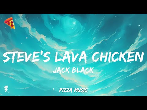 Jack Black - Steve’s Lava Chicken (Lyrics)