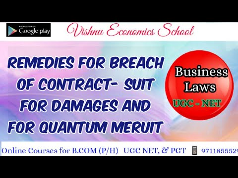 Remedies for breach of contract- Suit for damages and for Quantum Meruit
