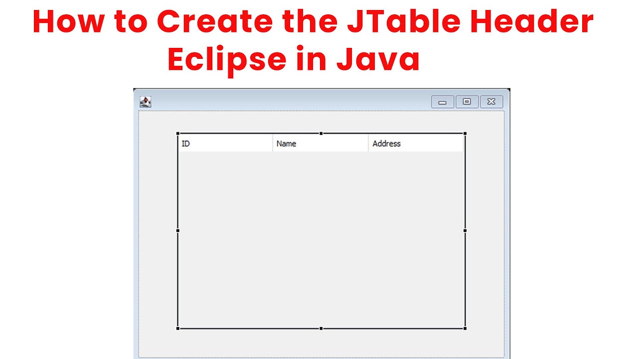 How to Create the JTable Header Eclipse in Java