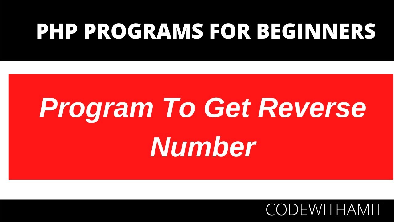 Reverse A Number Using Php function || CodeWithAmit
