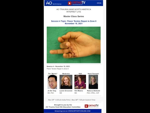AO North America Master Class Series : Session 4 Topic : Flexor Tendon Repair in Zone II