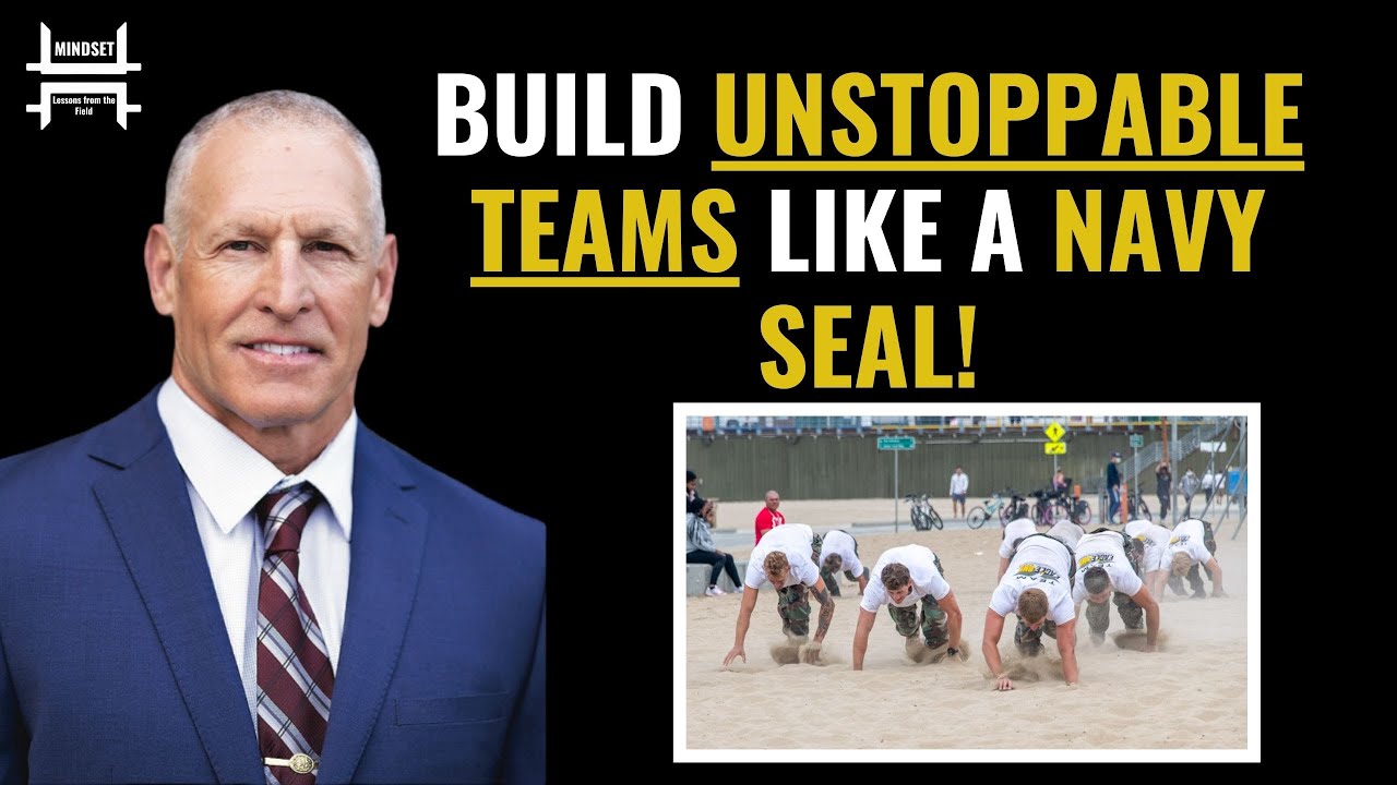 Navy SEAL Reveals How to Build Unstoppable Teams!