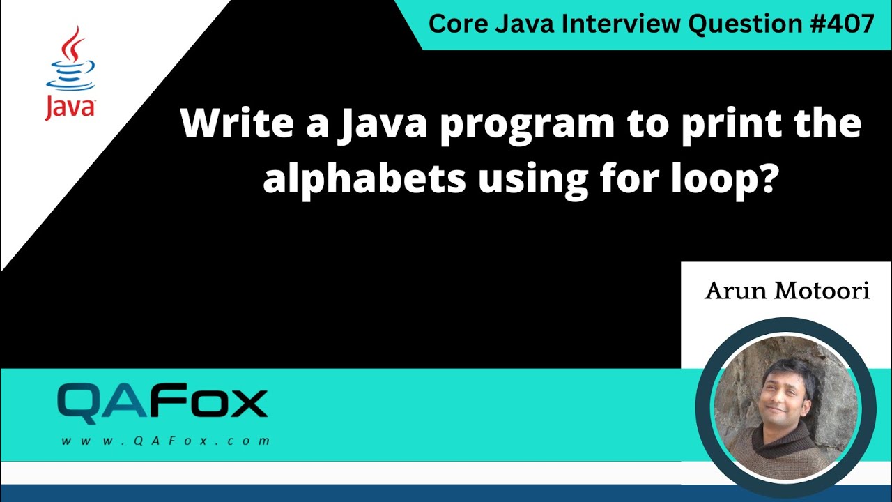 Write a Java program to print the alphabets using for loop (Core Java Interview Question #407)