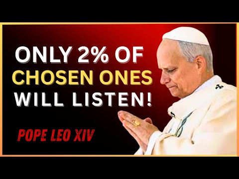 Chosen One: This Message Will Reach You Exactly When You Need It Most! | Pope Leo XIV