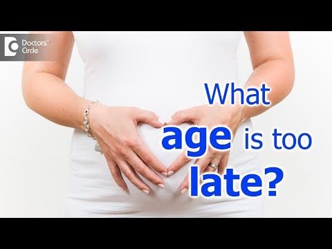 What age is it too late to have a baby? - Dr. Smitha Khose of Cloudnine Hospitals | Doctors' Circle