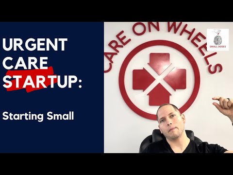 Urgent Care StartUp: Start Small