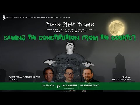 Feddie Night Frights: Saving the Constitution from the Courts?