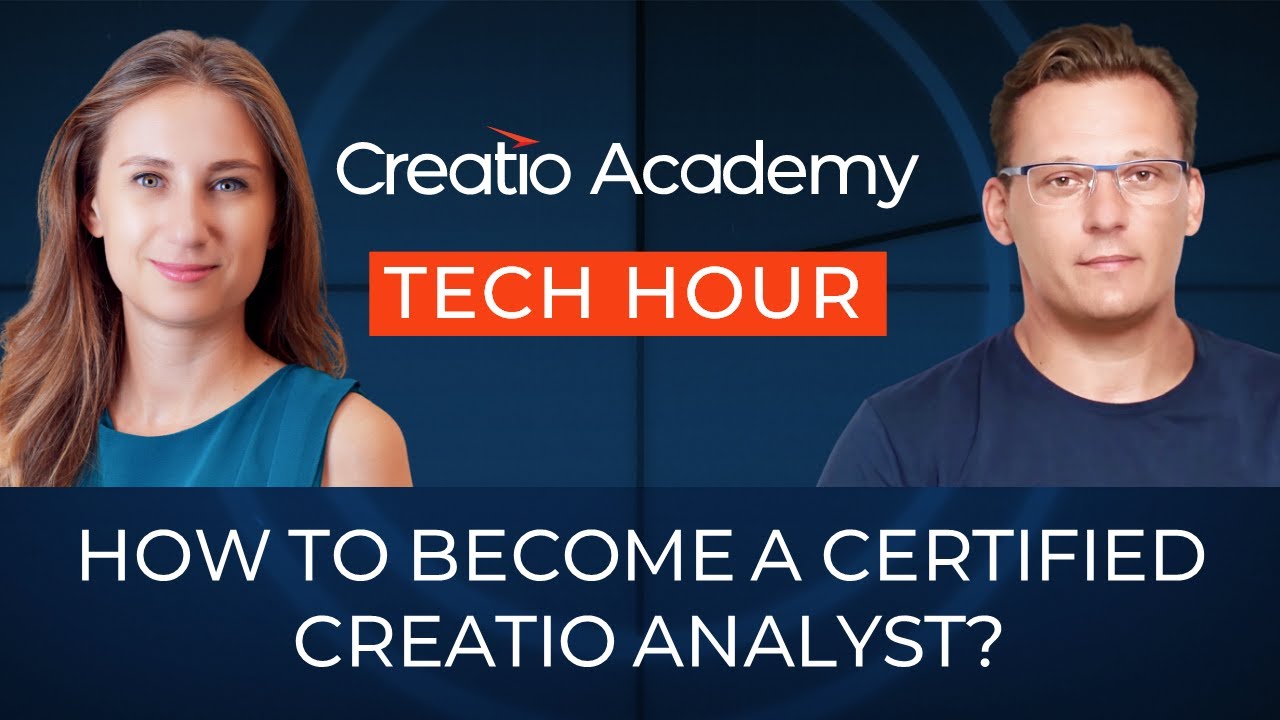 Tech Hour - How to become a certified Creatio Analyst?