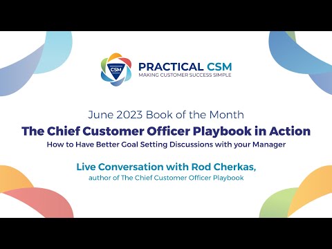 The Chief Customer Officer Playbook in Action - Live Conversation with Rod Cherkas - PCSM Book Club