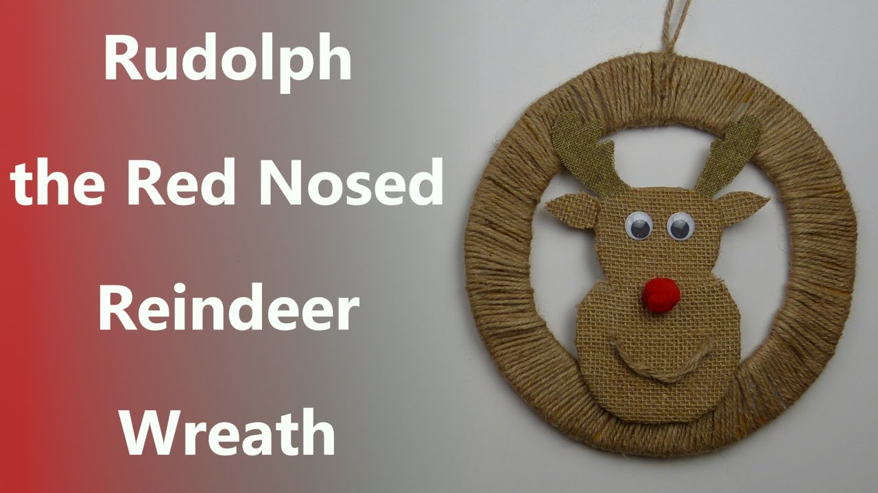 Rudolph the Red Nosed Reindeer Wreath. DIY Christmas decorations 🎄⛄ ...