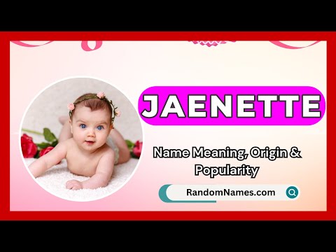 Jaenette - Baby Girl Name Meaning, Origin & Popularity - RandomNames.com