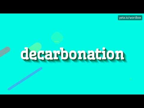 DECARBONATION - HOW TO PRONOUNCE IT!?