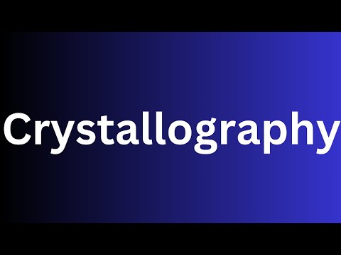 How to pronounce Crystallography perfectly? How to say Crystallography?