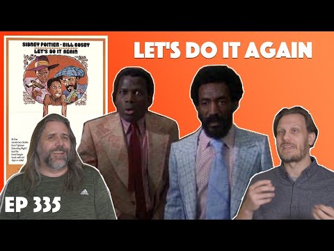 Ep. 335 - Let's Do It Again (1975) Movie Discussion