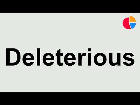 How to Pronounce "Deleterious"