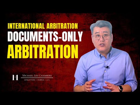 Documents-Only Arbitration: Rethinking the Opportunity to Present Your Case