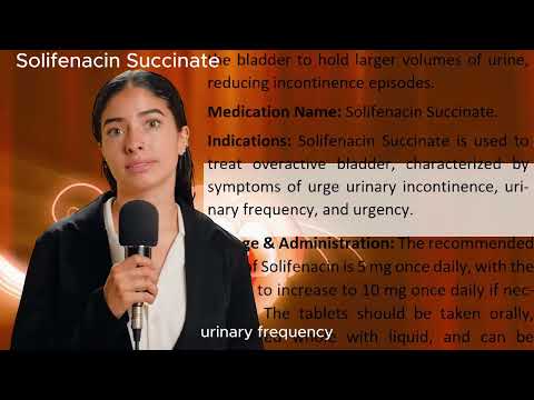 Solifenacin Succinate - Pharmacology, Indication, Dosage and Uses, Precautions etc.
