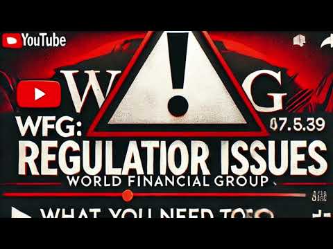 Worldfinancialgroup.com Review💥WFG’s Regulatory Issues Exposed! Is WFG a SCAM?