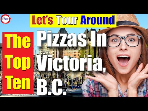 What Are The Top Ten Pizza Places In Victoria, BC? | Best Restaurant In Victoria, British Columbia