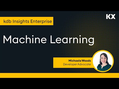 kdb Insights Enterprise | Machine Learning