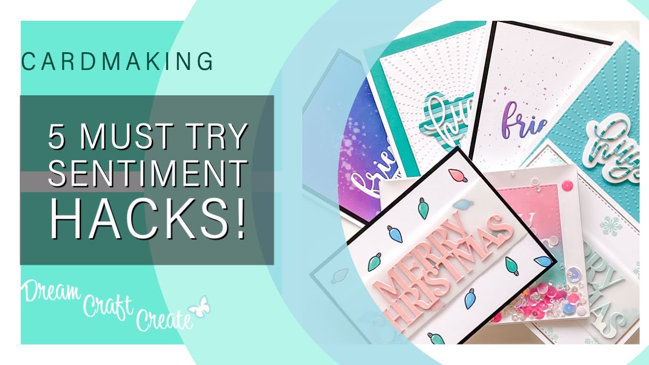 5 Sentiment Hacks that will BLOW your Mind + tips and tricks for your cardmaking!