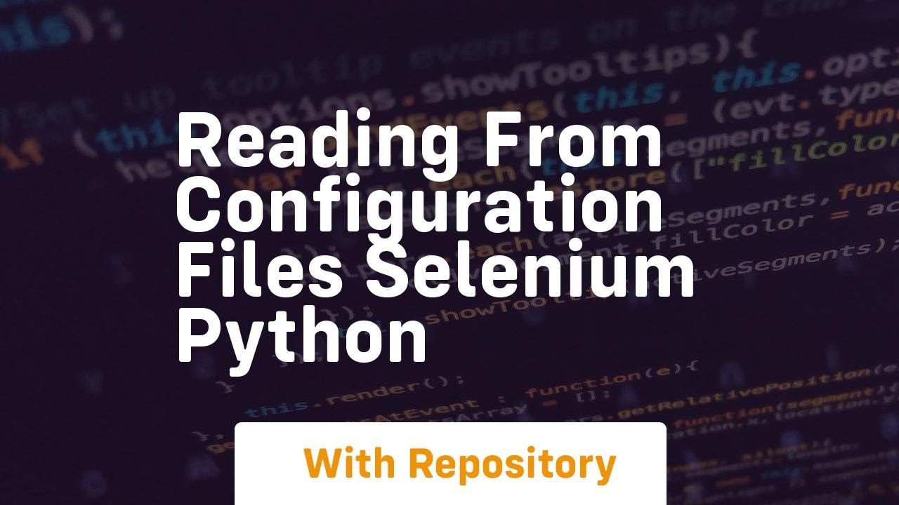 Reading from configuration files selenium python