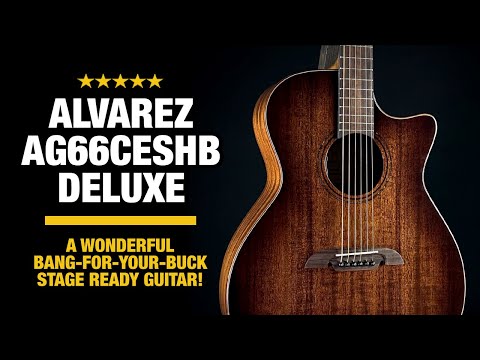 Alvarez Artist (AG66CESHB) Deluxe – Amazing Tone for the Price!