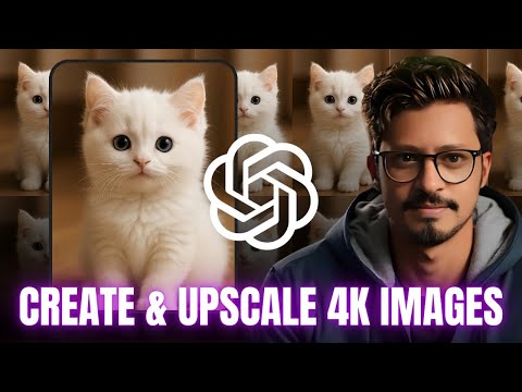 Free ChatGPT Trick to Create & Upscale 4K Images