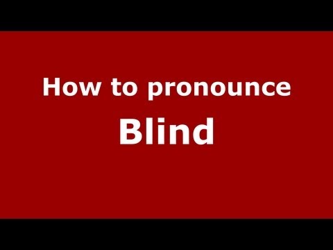 How to Pronounce Blind - PronounceNames.com