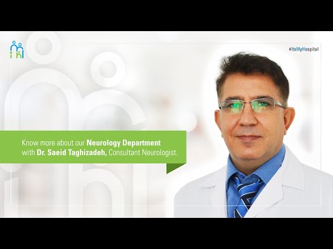 Know more about our Neurology Department with Dr. Saeid Taghizadeh, Consultant Neurologist