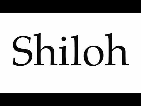 How to Pronounce Shiloh