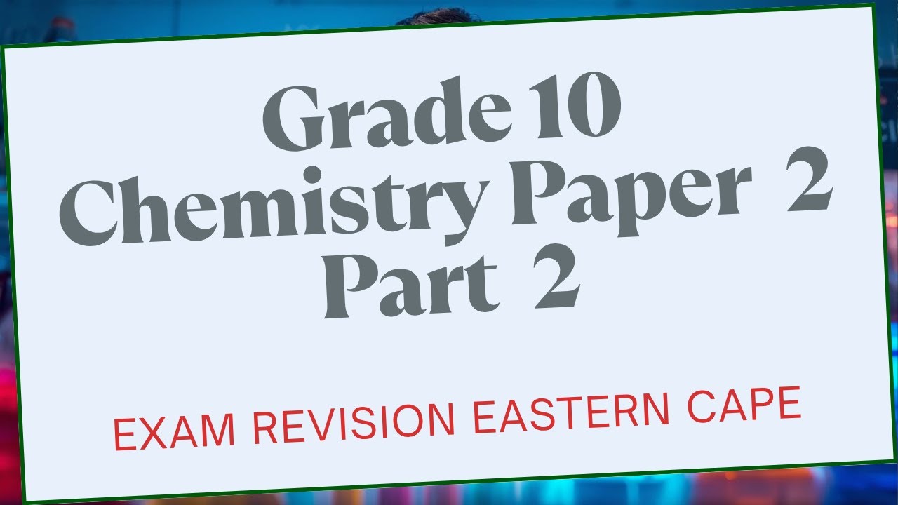 Physical Sciences Grade 10 Eastern Cape Chemistry Paper 2  November 2024 Part2