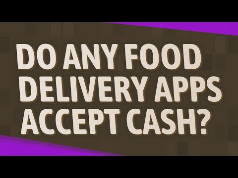 Do any food delivery apps accept cash?