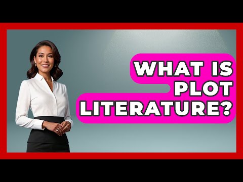 What Is Plot Literature? - Tales And Texts