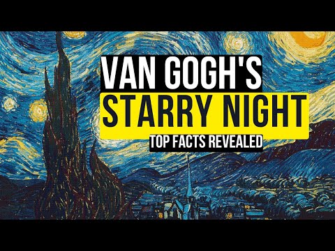 VAN GOGH'S STARRY NIGHT TOP AMAZING FACTS