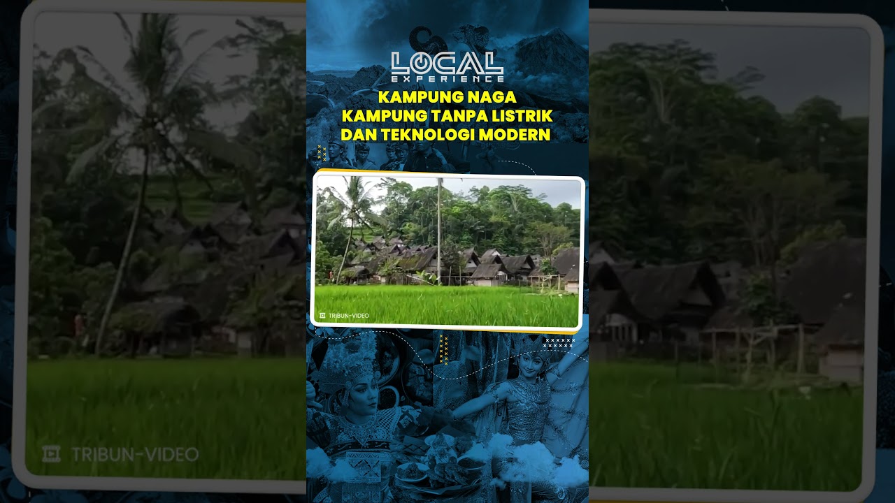 Kampung Naga, Perkampungan Tradisional Sunda Tanpa Ada Listrik dan ...