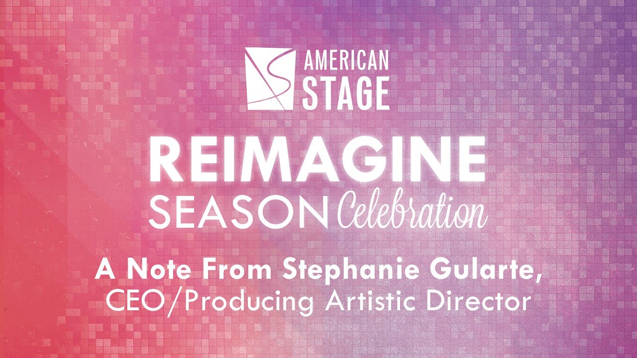 Season Celebration Note from CEO/Producing Artistic Director Stephanie Gularte